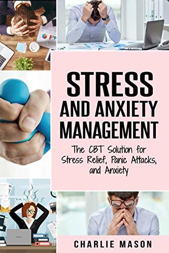 Stress and Anxiety Management: The CBT Solution for Stress Relief ...