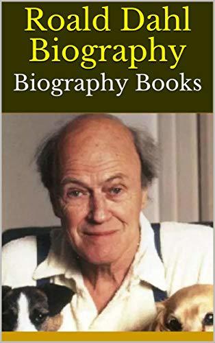 Roald Dahl Biography: Biography Books by White Dove | Goodreads