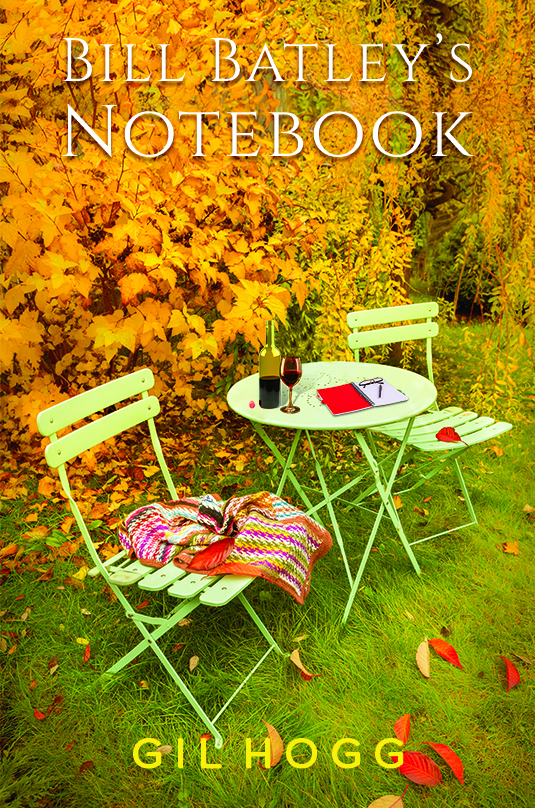 Bill Batley's Notebook by Gil Hogg | Goodreads
