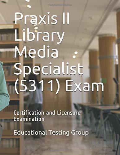 Praxis II Library Media Specialist (5311) Exam: Certification and ...