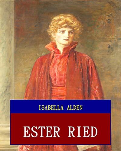 Ester Ried (Unabridged, Annotated) by Isabella MacDonald Alden | Goodreads
