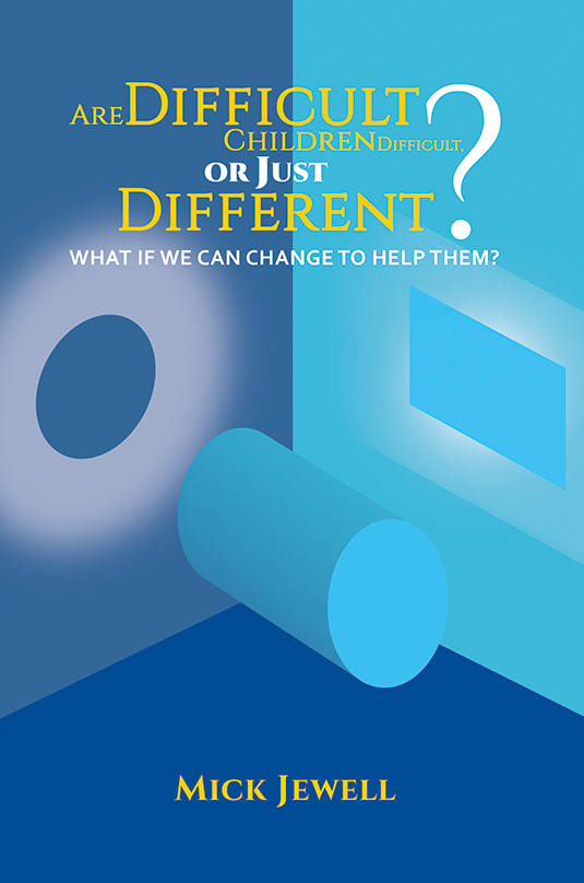 Are Difficult Children Difficult, or Just Different? What if We Can ...