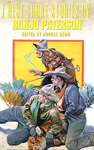 7 best short stories by Banjo Paterson by August Nemo | Goodreads