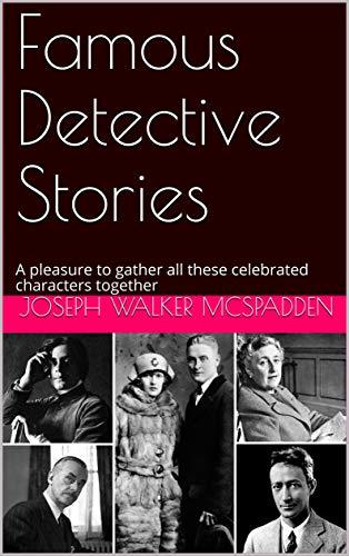 Famous Detective Stories: A pleasure to gather all these celebrated ...