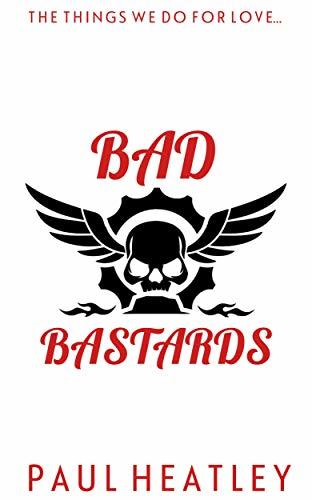 Bad Bastards by Paul Heatley | Goodreads