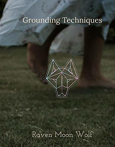 Grounding Techniques by Raven Moon Wolf | Goodreads