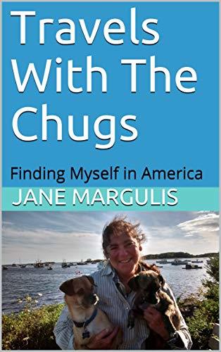 Travels With The Chugs: Finding Myself in America by Jane Margulis ...