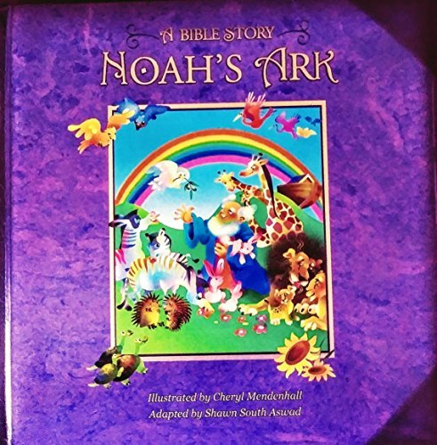 a Bible Story; Noah's Ark by Adapter Shawn South Aswad | Goodreads
