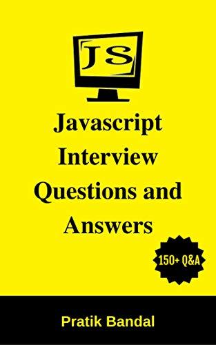 Javascript Interview Questions And Answers By Pratik Bandal Goodreads 
