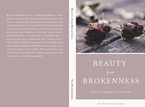 Beauty from Brokenness: Lessons Learned in the Storm by Nia Hodge-Grier ...