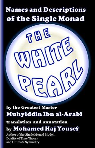The White Pearl: Names and Descriptions of the Single Monad by Muhyiddin Ibn al-Arabi | Goodreads