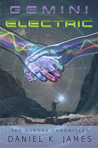 Gemini Electric (The Aurora Chronicles Book 2) by Daniel K. James ...