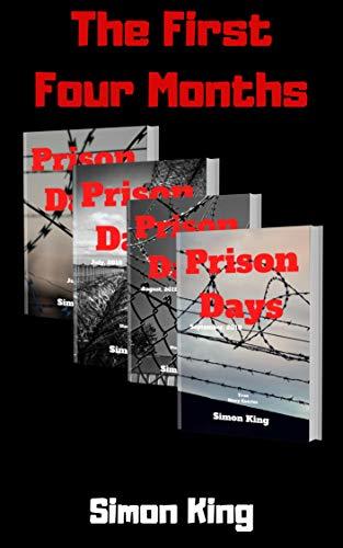 Prison Days (The First 6 Months): A True Crime Prison Biography by ...