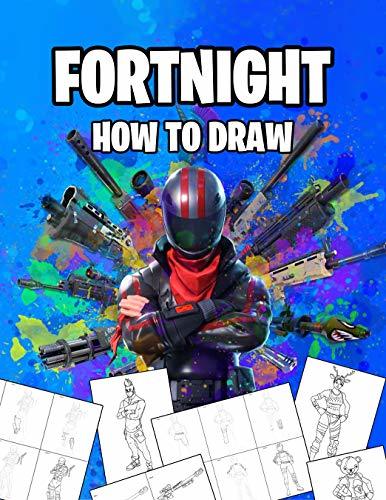 Fortnight How To Draw: How To Draw Fortnight Book. Fortnight Most ...