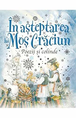 In asteptarea lui Mos Craciun. Poezii si colinde by Various | Goodreads