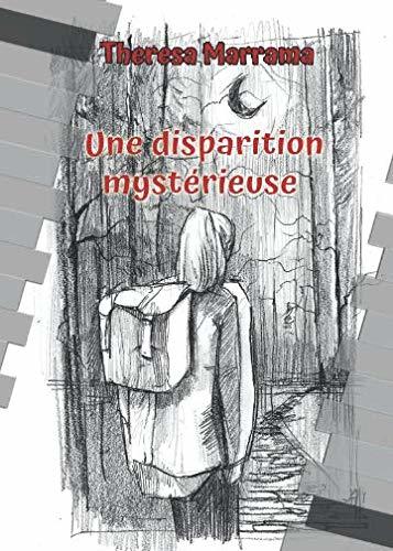 Une disparition mystérieuse (French Edition) by Theresa Marrama | Goodreads