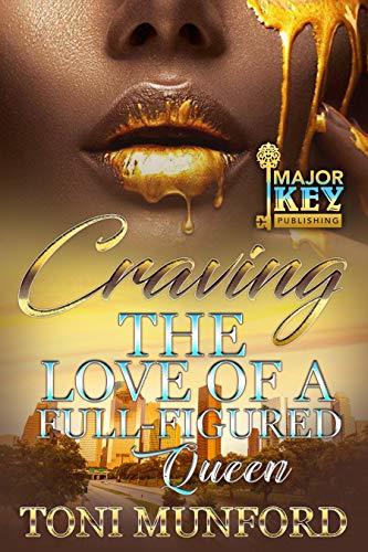 Craving the Love of a Full-Figured Queen by Toni Munford | Goodreads