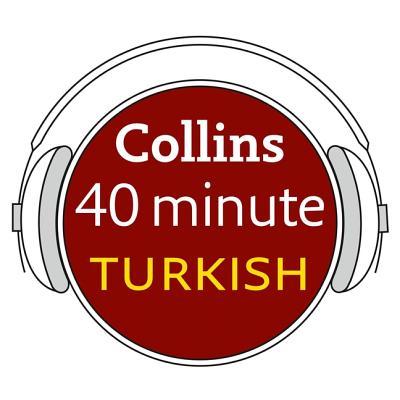 Collins 40 Minute Turkish: Learn to Speak Turkish in Minutes with ...