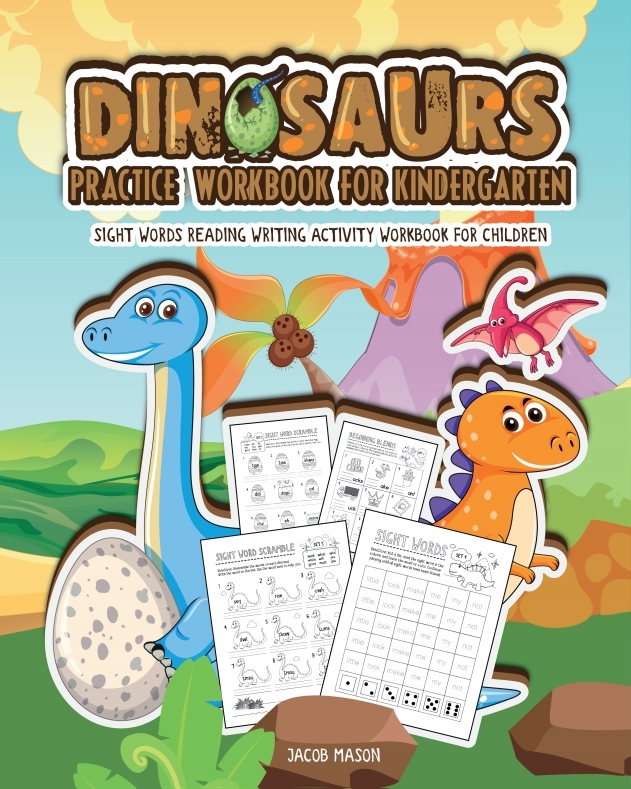 Dinosaurs Practice Workbook for Kindergarten by Jacob Mason | Goodreads