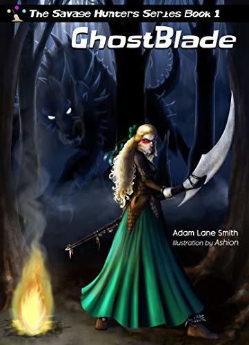 GhostBlade by Adam Lane Smith | Goodreads