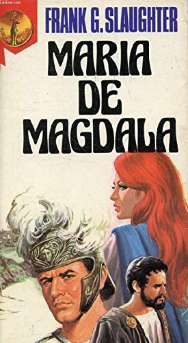 Maria de Magdala by Frank G. Slaughter | Goodreads