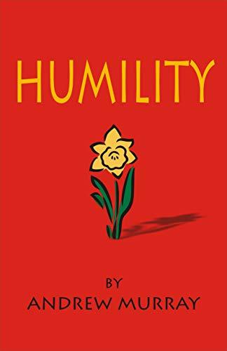 Humility: The Beauty of Holiness by Andrew Murray | Goodreads