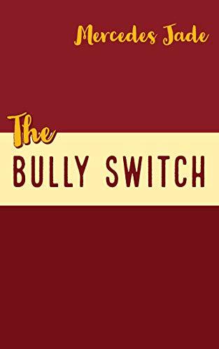 The Bully Switch by Mercedes Jade | Goodreads