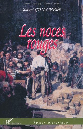 Les noces rouges (French Edition) by Gildard Guillaume | Goodreads