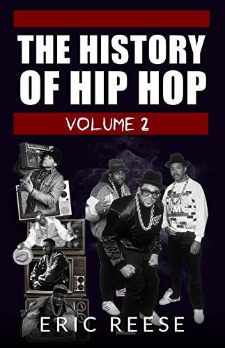 The History of Hip Hop: Volume Two by Eric Reese | Goodreads