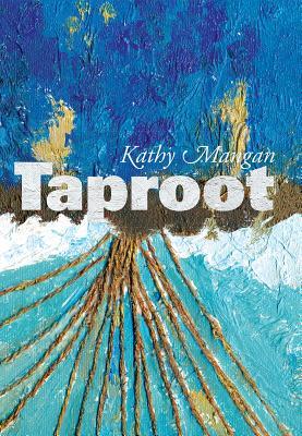 Taproot by Kathy Mangan | Goodreads