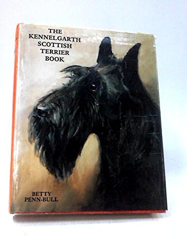 Kennelgarth Scottish Terrier Book by Betty Penn-Bull | Goodreads