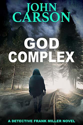 God Complex (DI Frank Miller #13) by John Carson | Goodreads