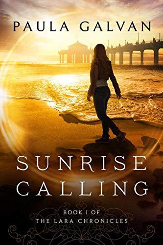 Sunrise Calling (Book I of The Lara Chronicles) by Paula Galvan | Goodreads
