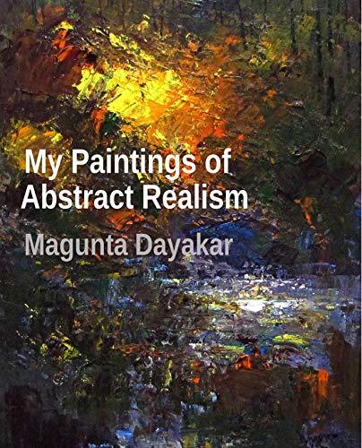 My Paintings of Abstract Realism by Magunta Dayakar | Goodreads