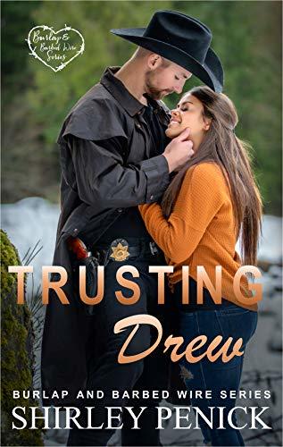 Trusting Drew (Burlap and Barbed Wire #5) by Shirley Penick | Goodreads