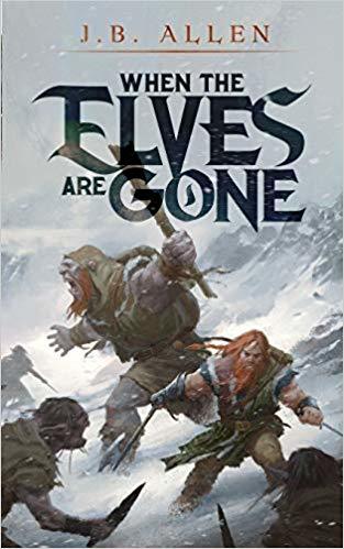 When the Elves are Gone by J.B. Allen | Goodreads