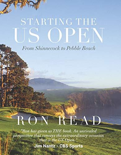 Starting the US Open: From Shinnecock to Pebble Beach by Ron Read ...