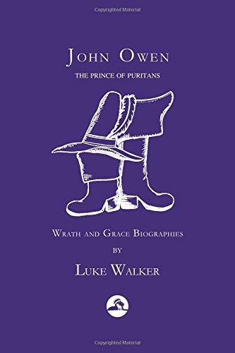 John Owen: The Prince of Puritans by Luke Walker | Goodreads