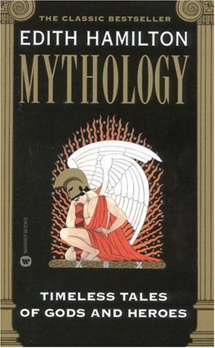 Mythology: Timeless Tales of Gods and Heroes by Edith Hamilton | Goodreads