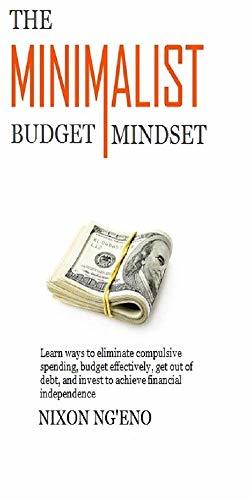 The minimalist budget mindset: The minimalist budget by Nixon Ngeno ...
