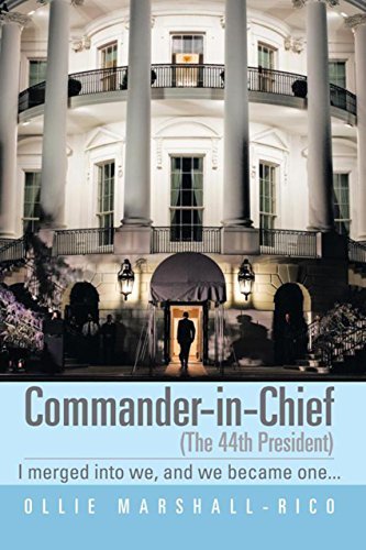 Commander-In-Chief (The 44Th President): I Merged into We, and We ...