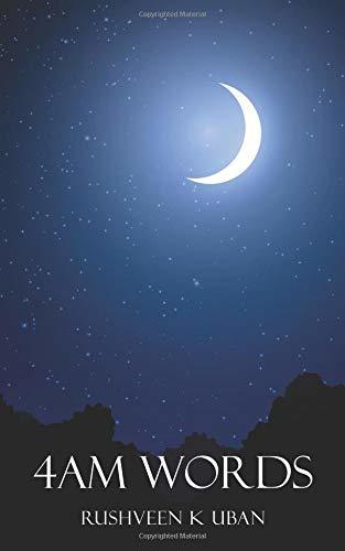 4am Words by Rushveen K Uban | Goodreads