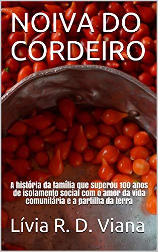 NOIVA DO CORDEIRO: A história da família que superou 100 anos de ...
