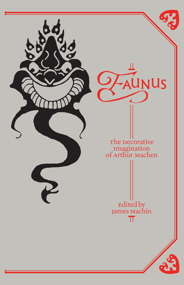 Faunus: The Decorative Imagination of Arthur Machen by James Machin ...