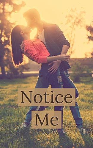 Notice Me: A High School Romance Novel by Kiki Starr | Goodreads