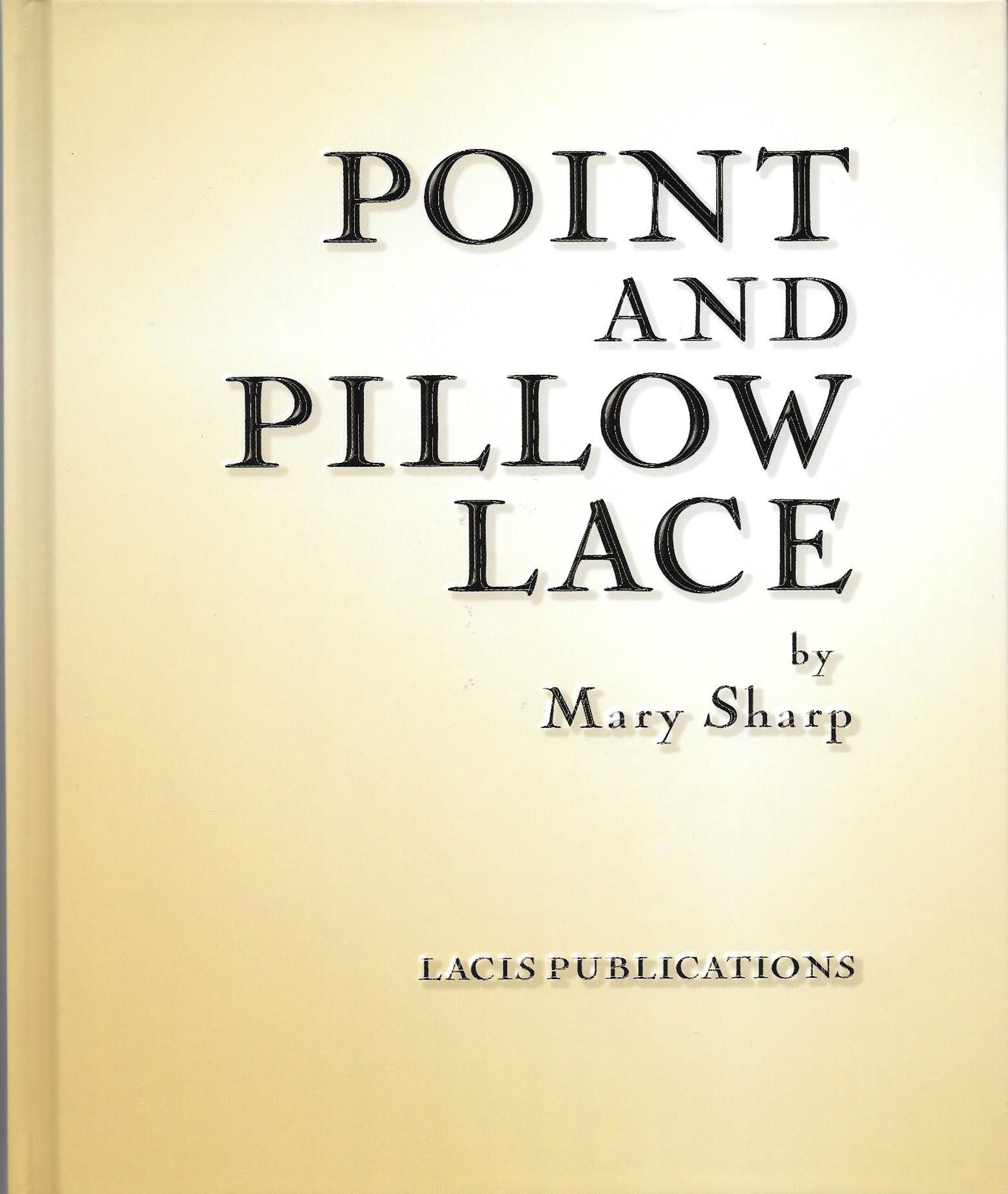 Point and Pillow Lace by Mary Sharp | Goodreads