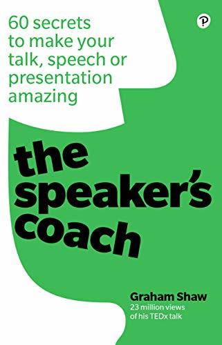 Speaker's Coach, The: 60 Secrets To Make Your Talk, Speech Or ...