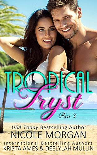Tropical Tryst 3 by Nicole Morgan | Goodreads