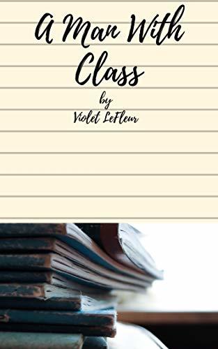 A Man With Class by Violet LeFleur | Goodreads