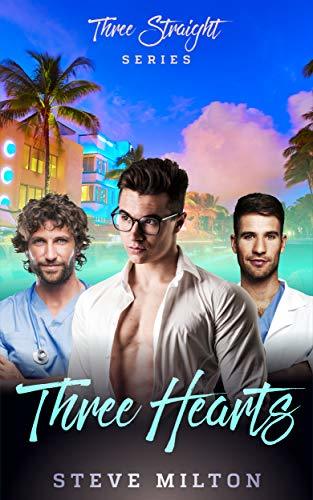 Three Hearts (Three Straight, #2) by Steve Milton | Goodreads